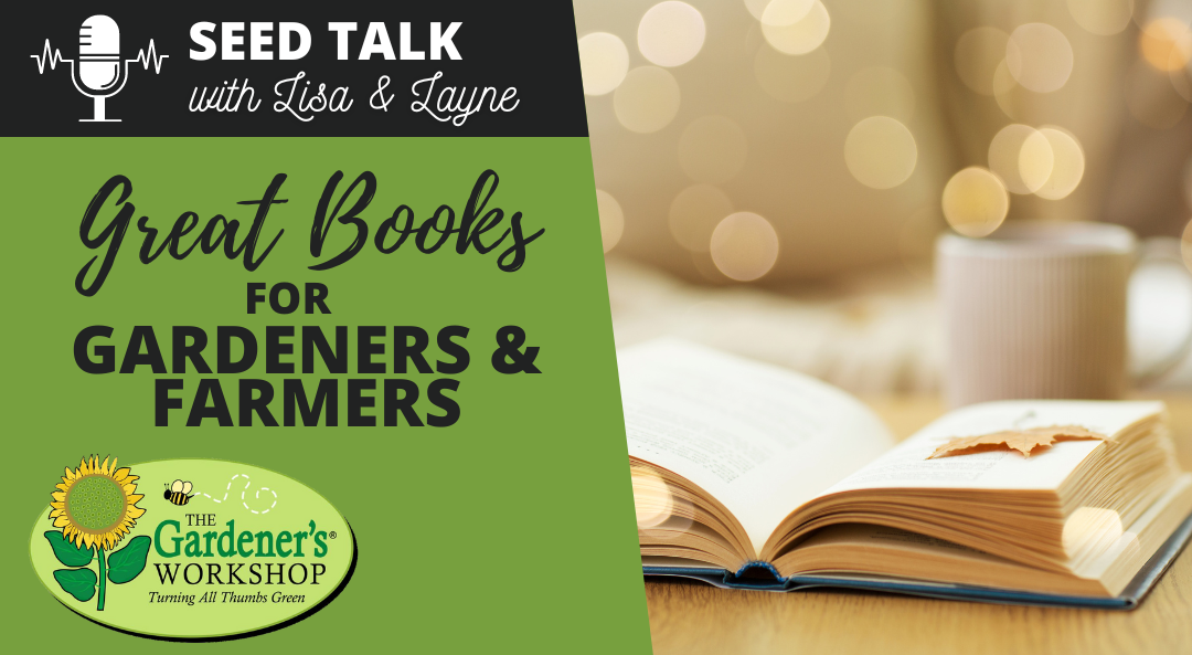 #67 - Great Books for Gardeners & Farmers – The Gardener's Workshop