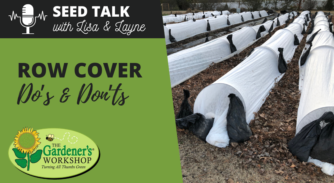 #68 - Row Cover Do's & Don'ts – The Gardener's Workshop
